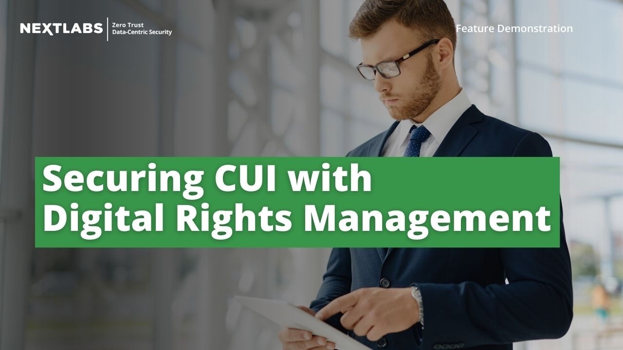 Securing CUI with Digital Rights Management (DRM) | NextLabs Digital ...