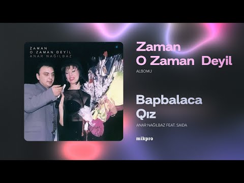 Anar Nağılbaz feat. Saida — Bapbalaca Qız (Rəsmi Audio)