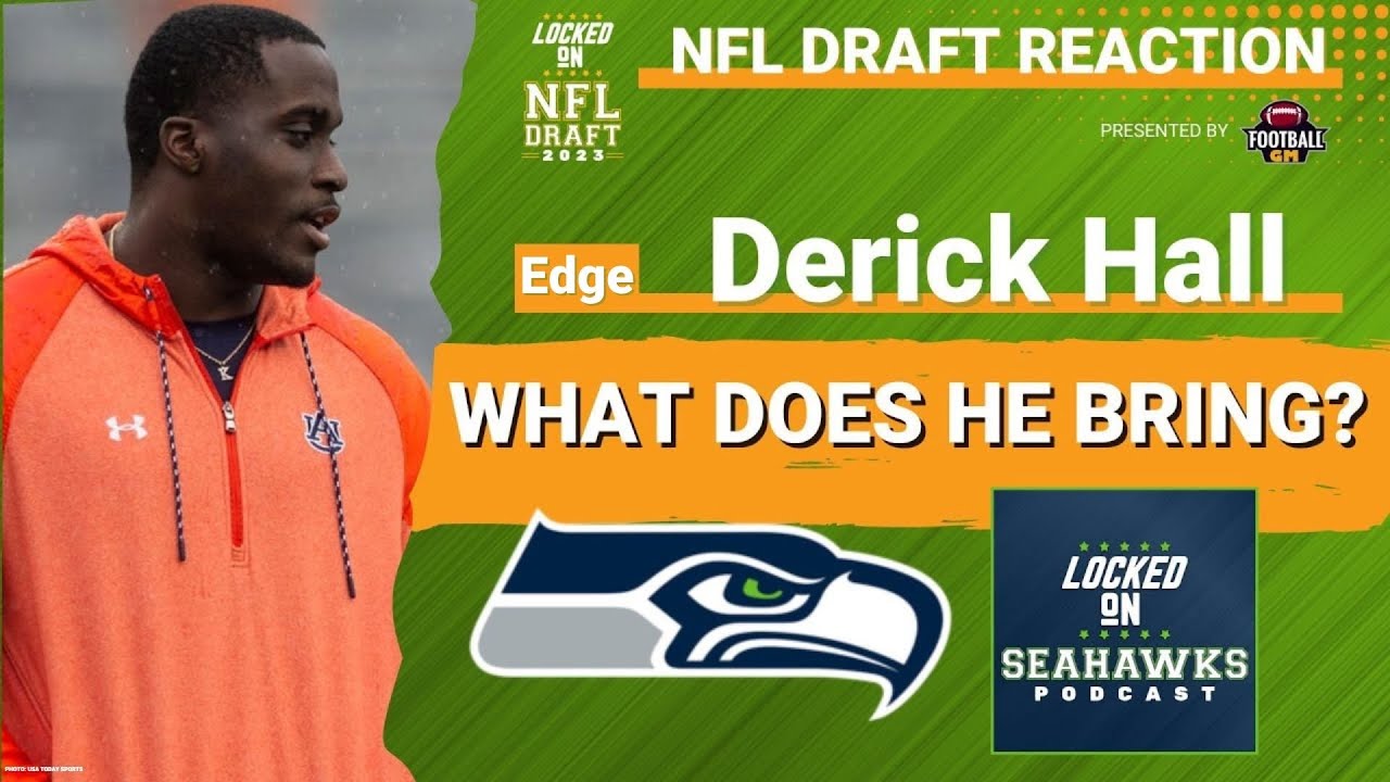 Why Derick Hall was drafted by the Seattle Seahawks | 2023 NFL Draft ...