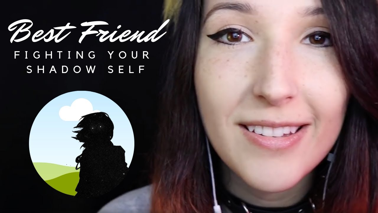 ASMR - BEST FRIEND ~ Fighting Your Shadow Self | Affirmations for Self ...