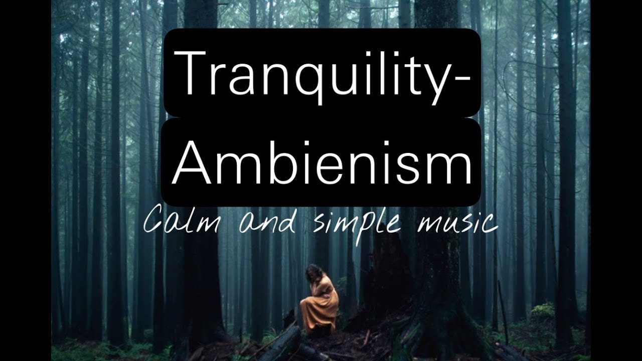 Tranquillity - Ambienism - YouTube