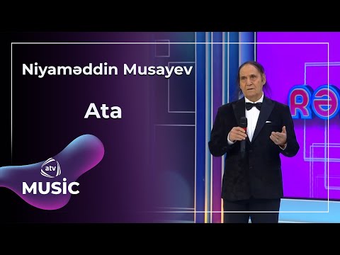 Niyaməddin Musayev - Ata