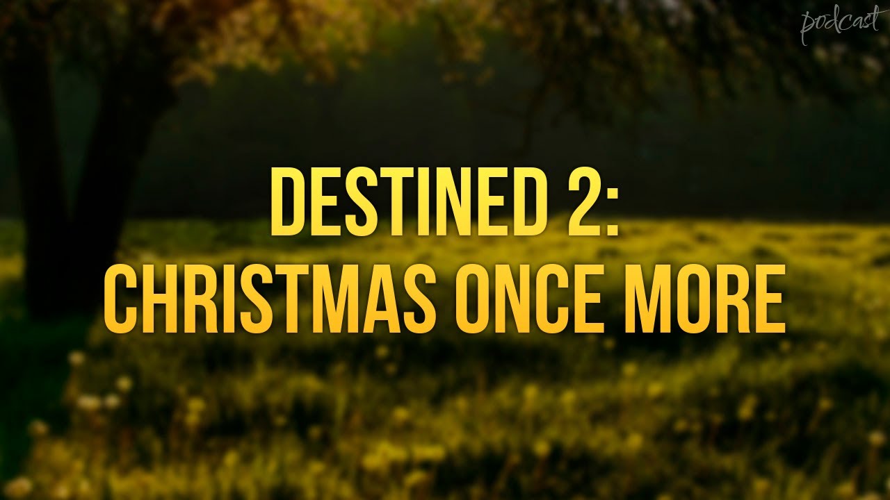 Destined 2: Christmas Once More (2023) - HD Full Movie Podcast Episode ...