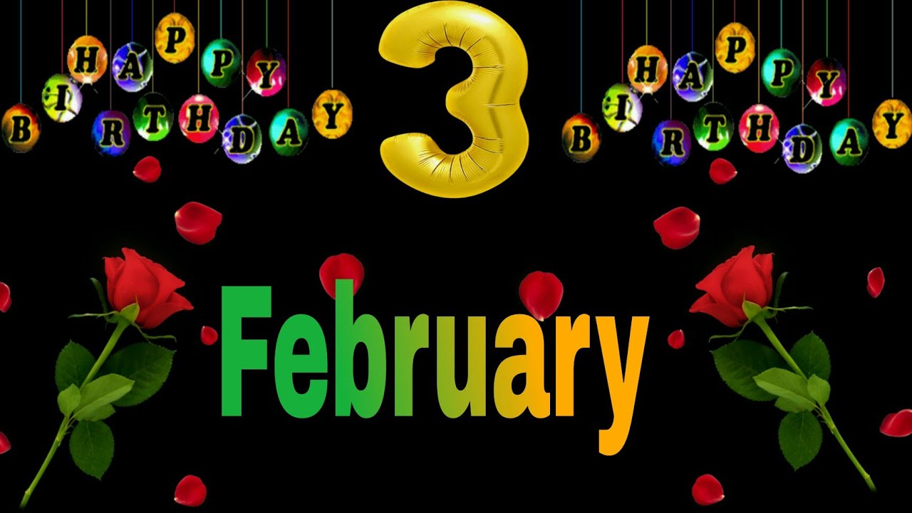 3 February video/3 February happy birthday/3 february happy birthday ...
