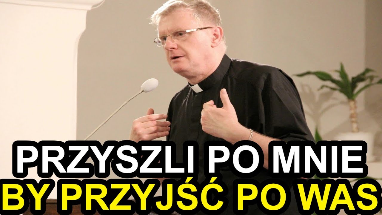 "PRZYSZLI PO MNIE BO CHCĄ PRZYJŚĆ PO WAS"... - ks. Piotr Glas - YouTube