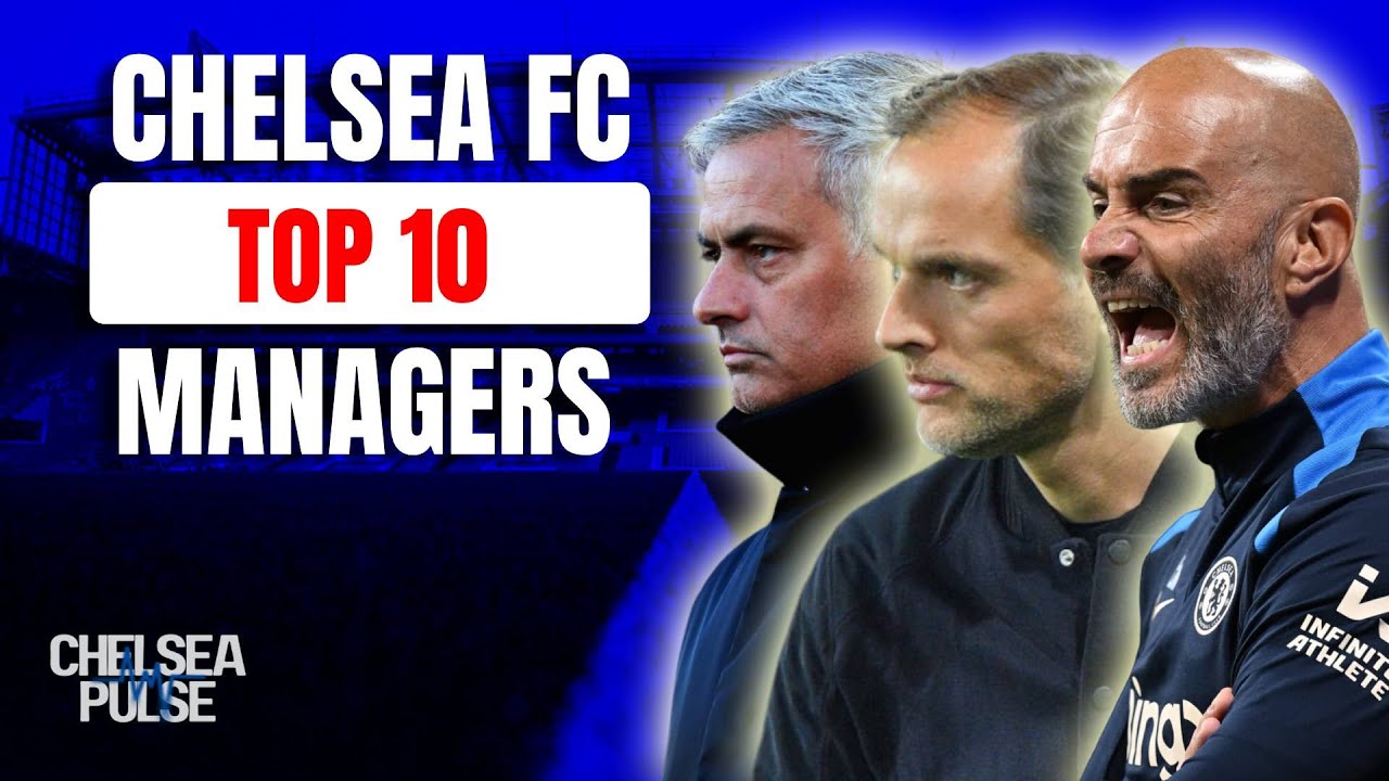 🔥 Top 10 Chelsea Managers of the Premier League Era | Blues’ Greatest ...