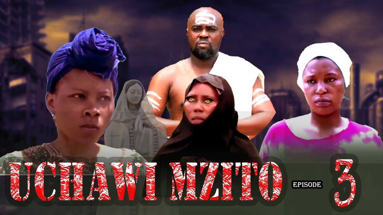 UCHAWI MZITO EPISODE [ 03 ] [mama mkenya,saidi ndimbwa,clam vevo ...