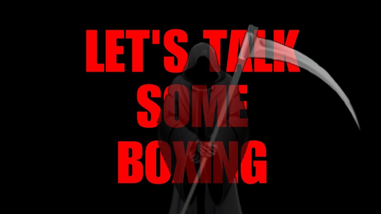 LETS TALK SOME BOXING - YouTube