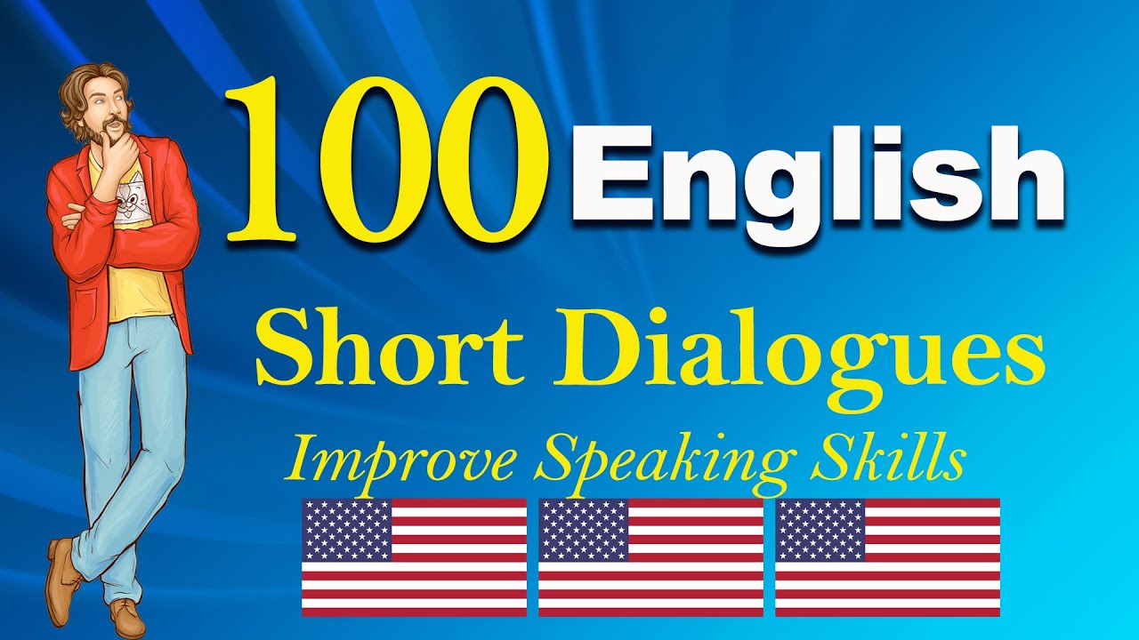 100 English Short Dialogues Practice - Improve Speaking Skills - YouTube