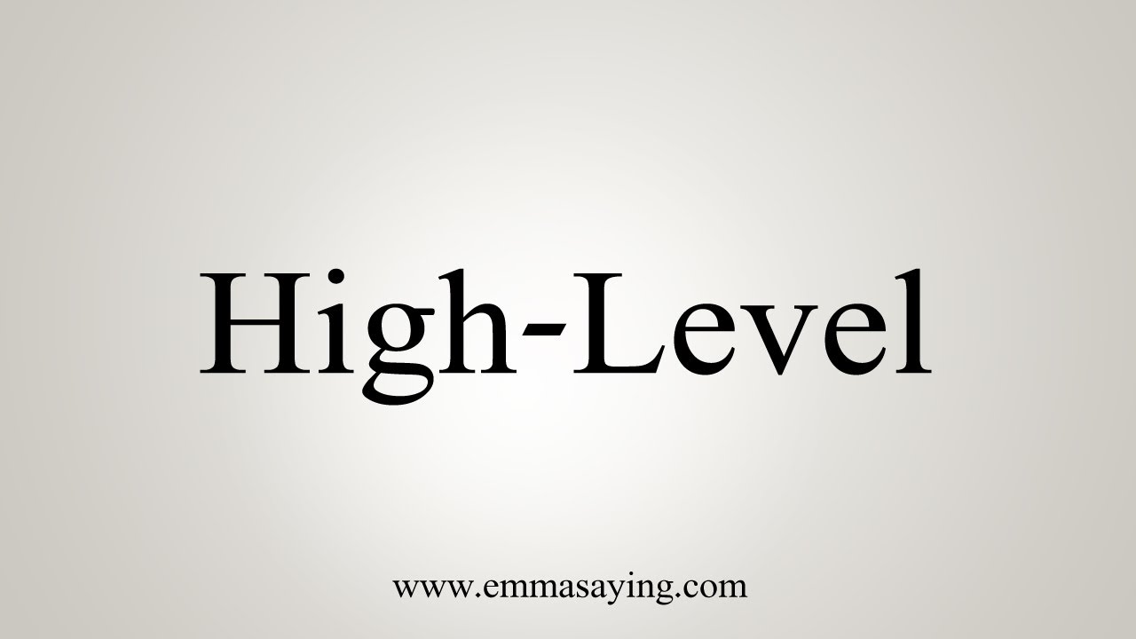 How To Say High-Level - YouTube