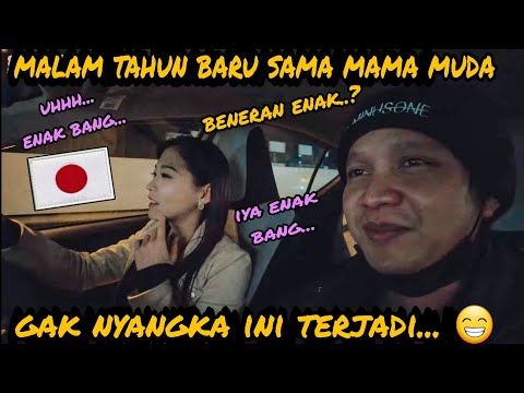 MALAM TAHUN BARUAN SAMA MAMA MUDA JEPANG , GAK NYANGKA INI TERJADI ...