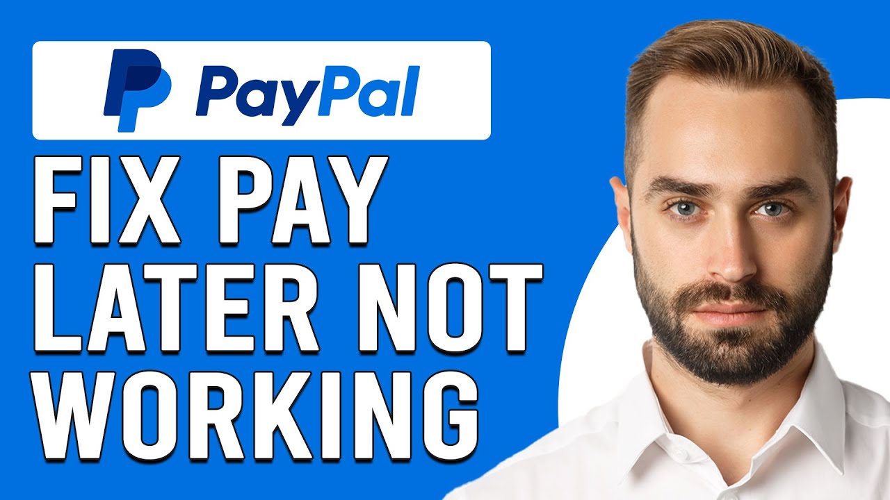 How To Fix PayPal Pay Later Not Working (Detailed Guide To Solve The ...