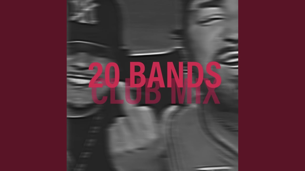 20 Bands (Club Mix) - YouTube