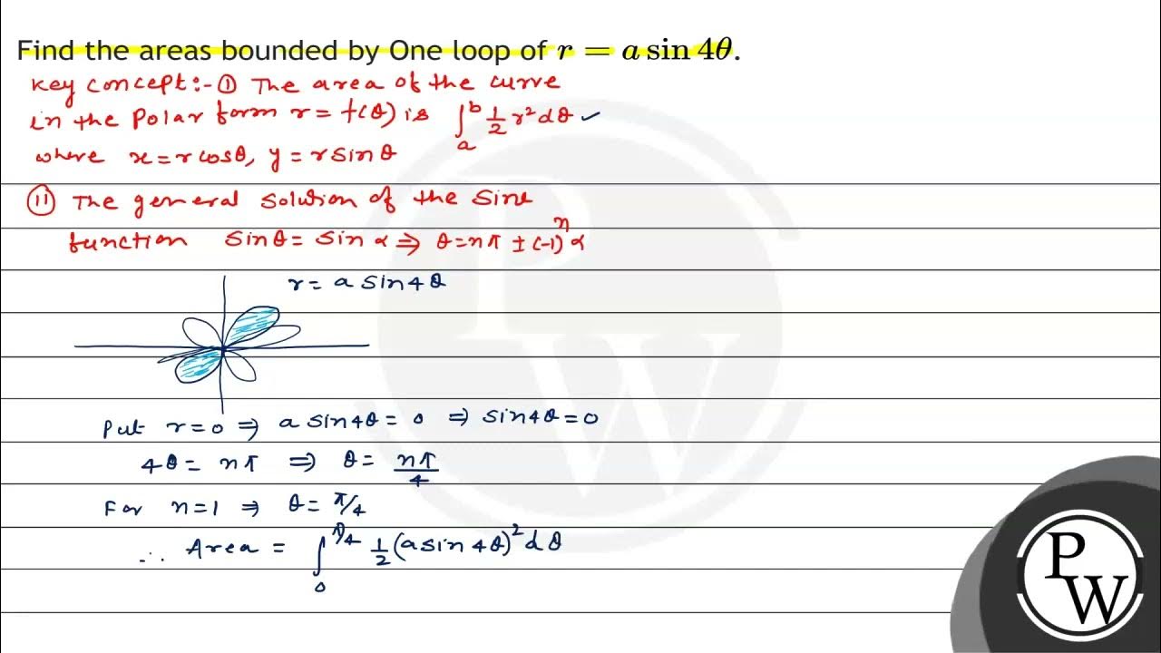 Find the areas bounded by One loop of \( r=a \sin 4 \theta \). - YouTube