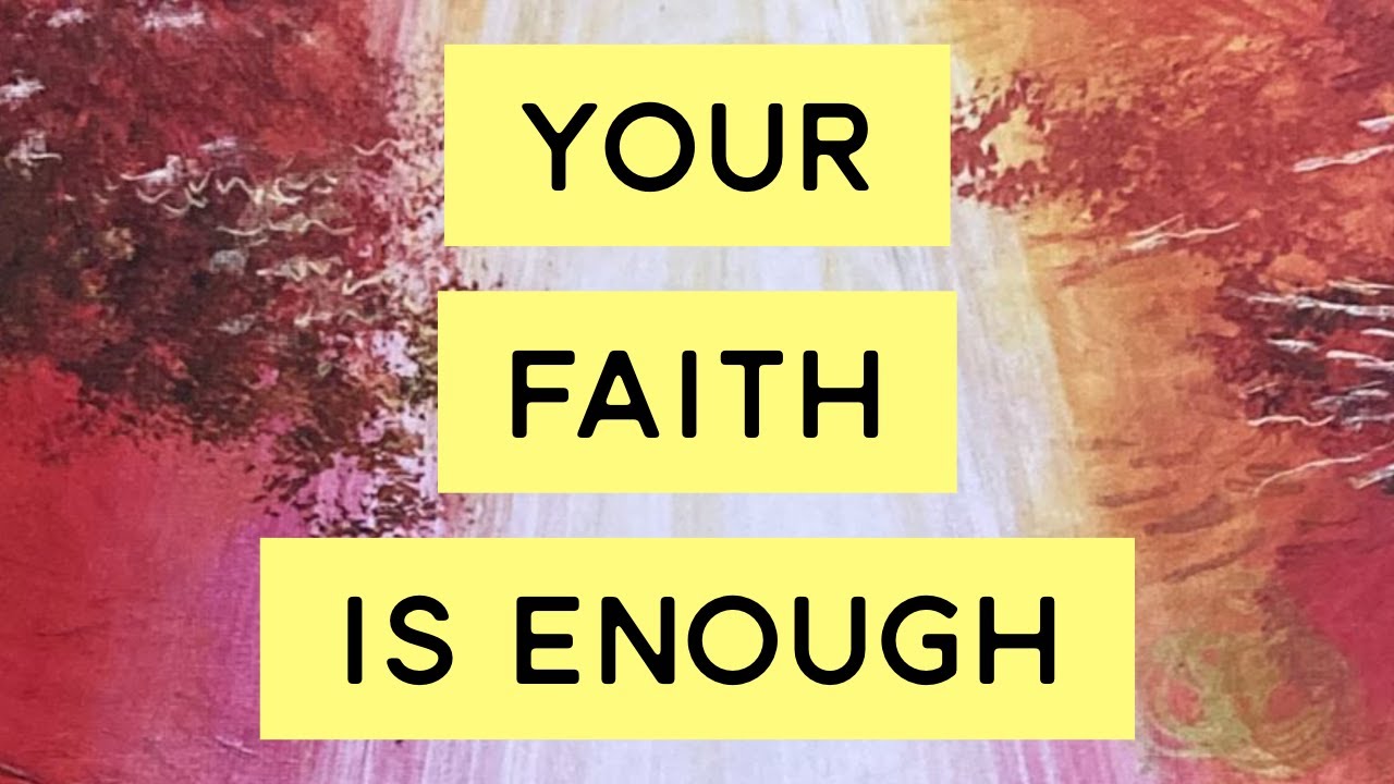 Your Faith is Enough - YouTube
