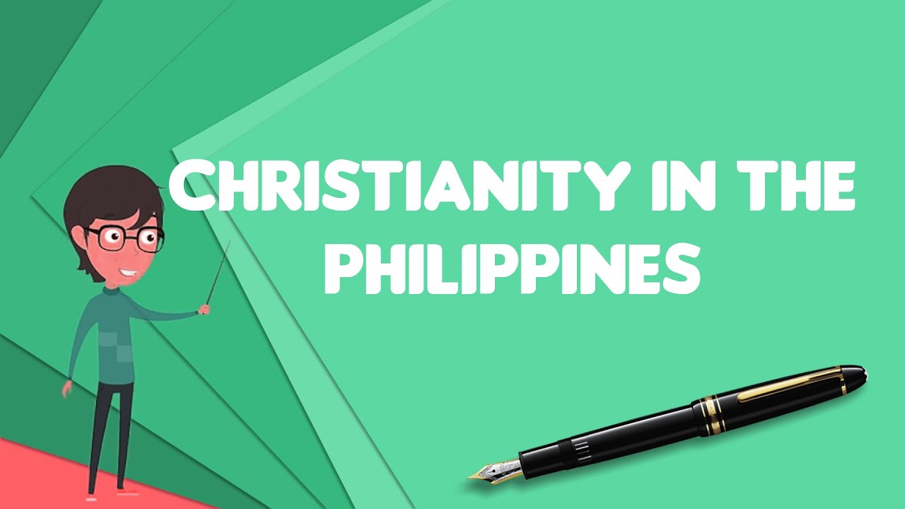 What is Christianity in the Philippines?, Explain Christianity in the ...