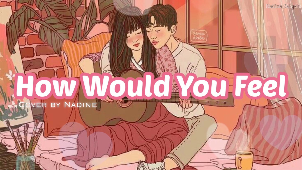 How Would You Feel ♡ (Full Song Cover) w/ Lyrics | Ed Sheeran - YouTube