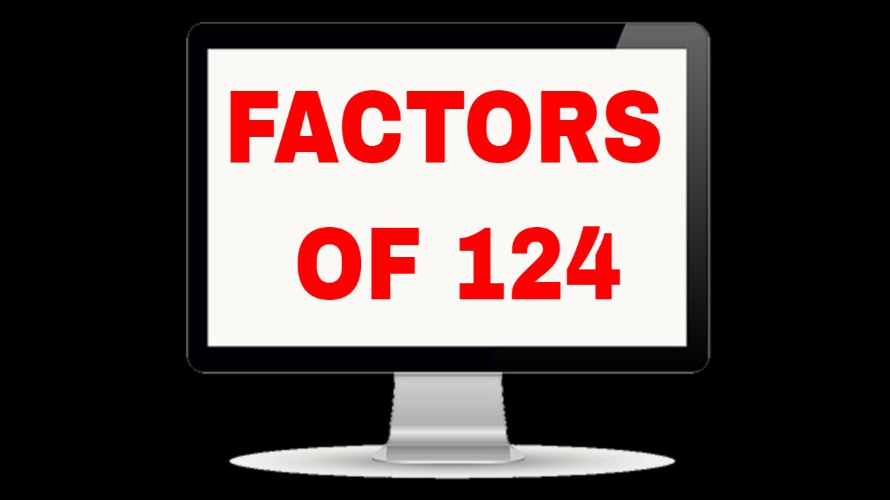 Factors Of 124 YouTube