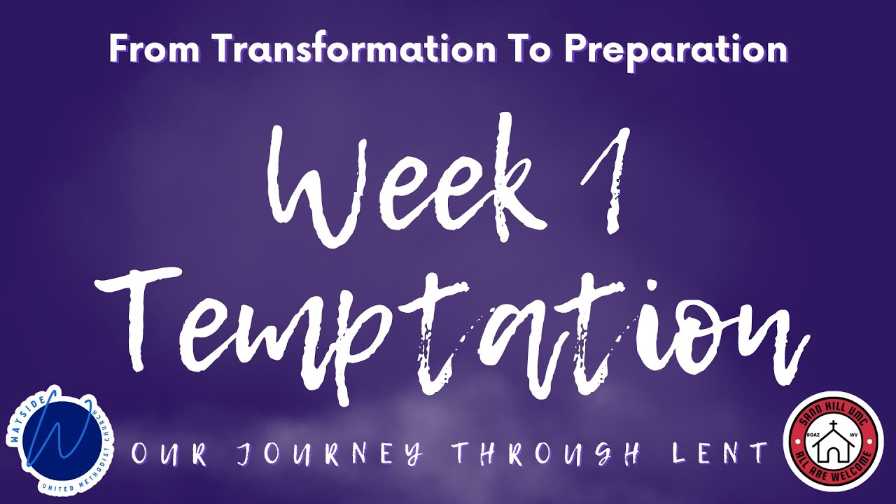 Wayside UMC | Lent Week 1 | Sunday February 18th, 2024 | Temptation ...