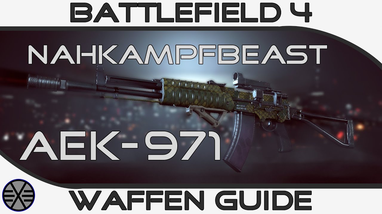 »AEK-971 Waffen Guide« Nahkampfbeast - Battlefield 4 - [German][HD ...