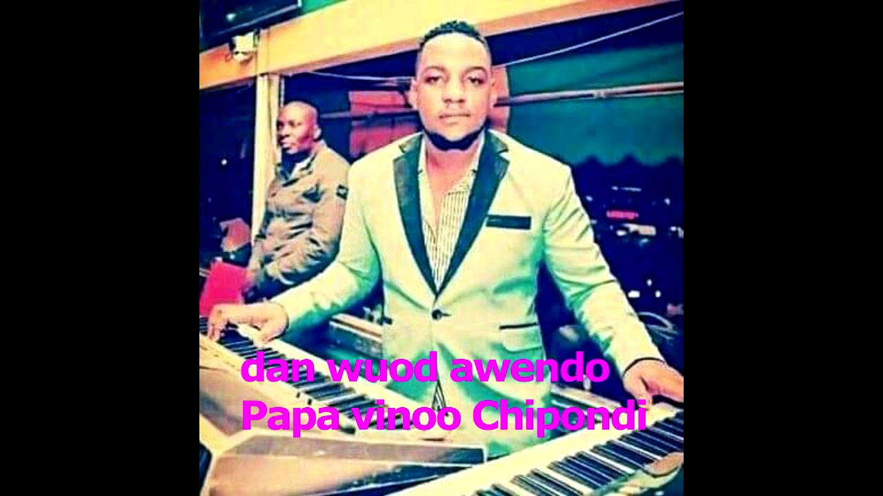 Dan wuod awendo - Papa vinoo Chipondi - YouTube