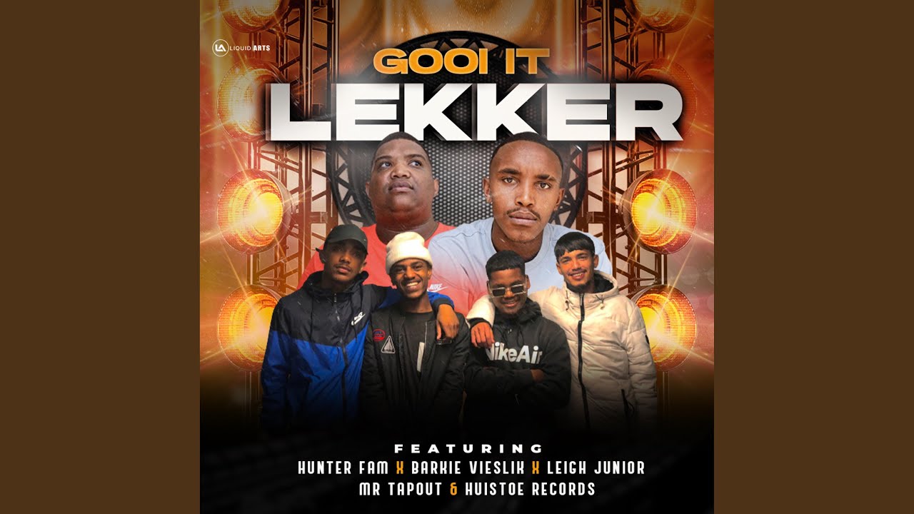 Gooi it lekker (feat. Barkie Vieslik, Mr Tapout & Huistoe Records ...