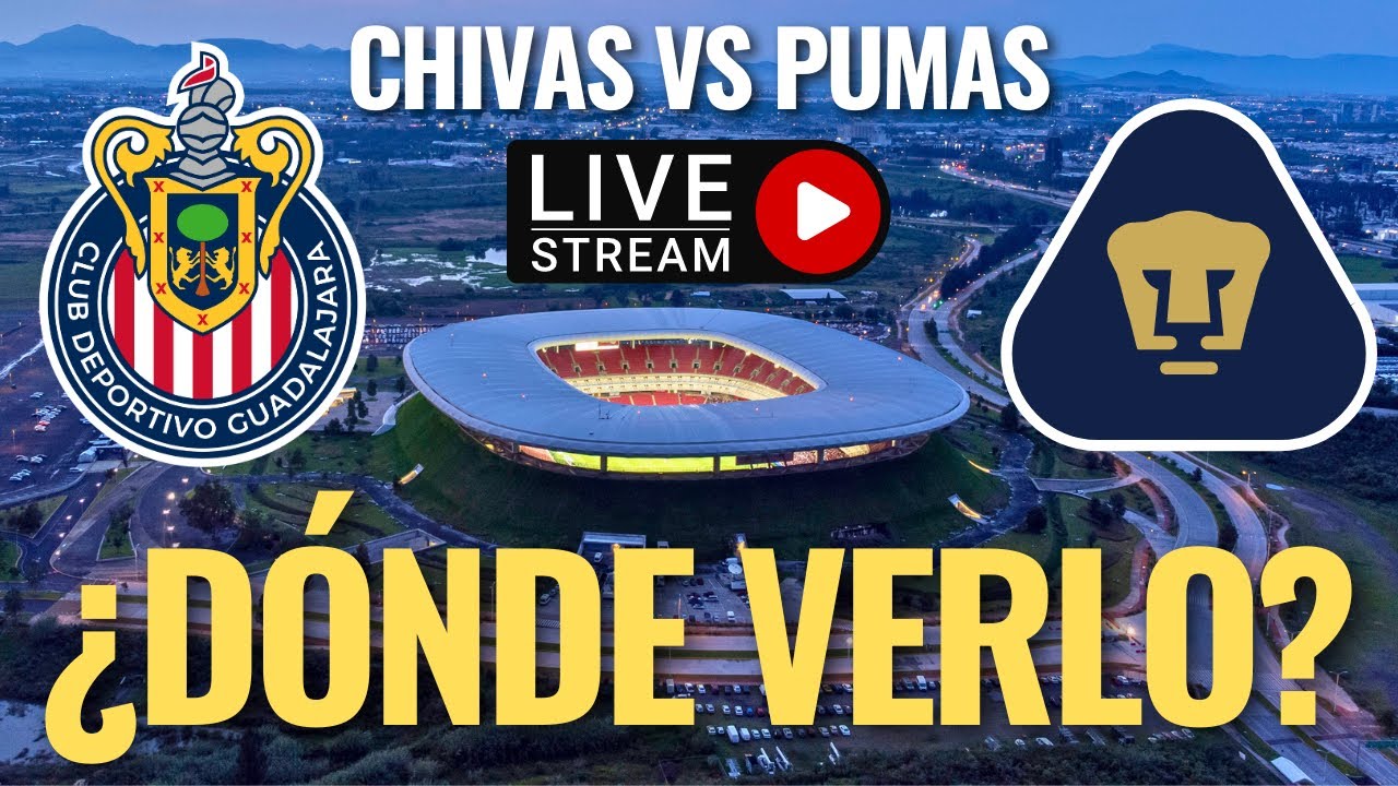 🚨 CHIVAS vs Pumas, ¿DONDE y COMO VER en VIVO el JUEGO de HOY sábado ...
