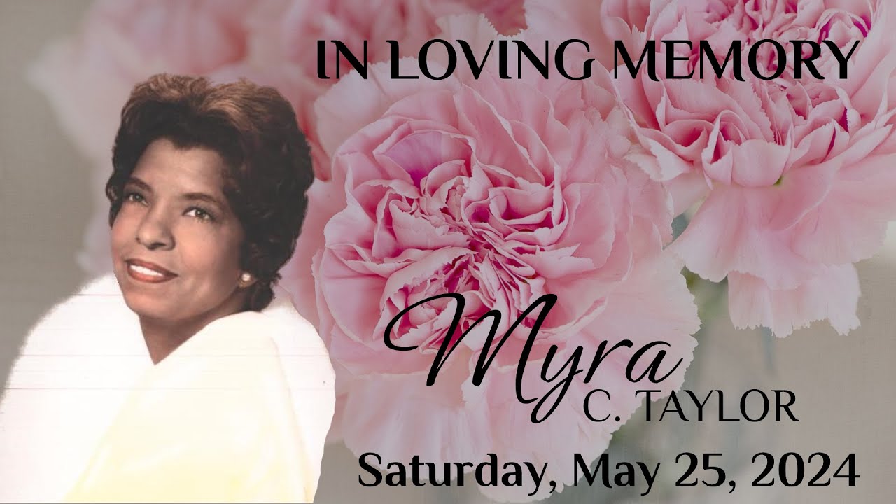In Loving Memory of Myra C. Taylor May 25, 2024 - YouTube