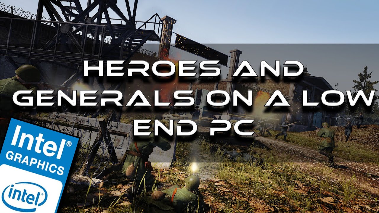 Heroes and Generals On A Low End PC | Intel HD Graphics 4000 - 4GB RAM ...