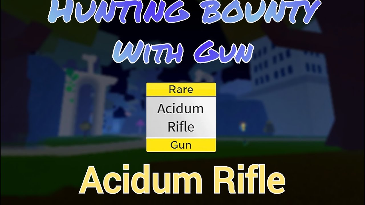 『Acidum Rifle 』Bounty Hunting Montage | Blox Fruits | Update 17 | Bu ...