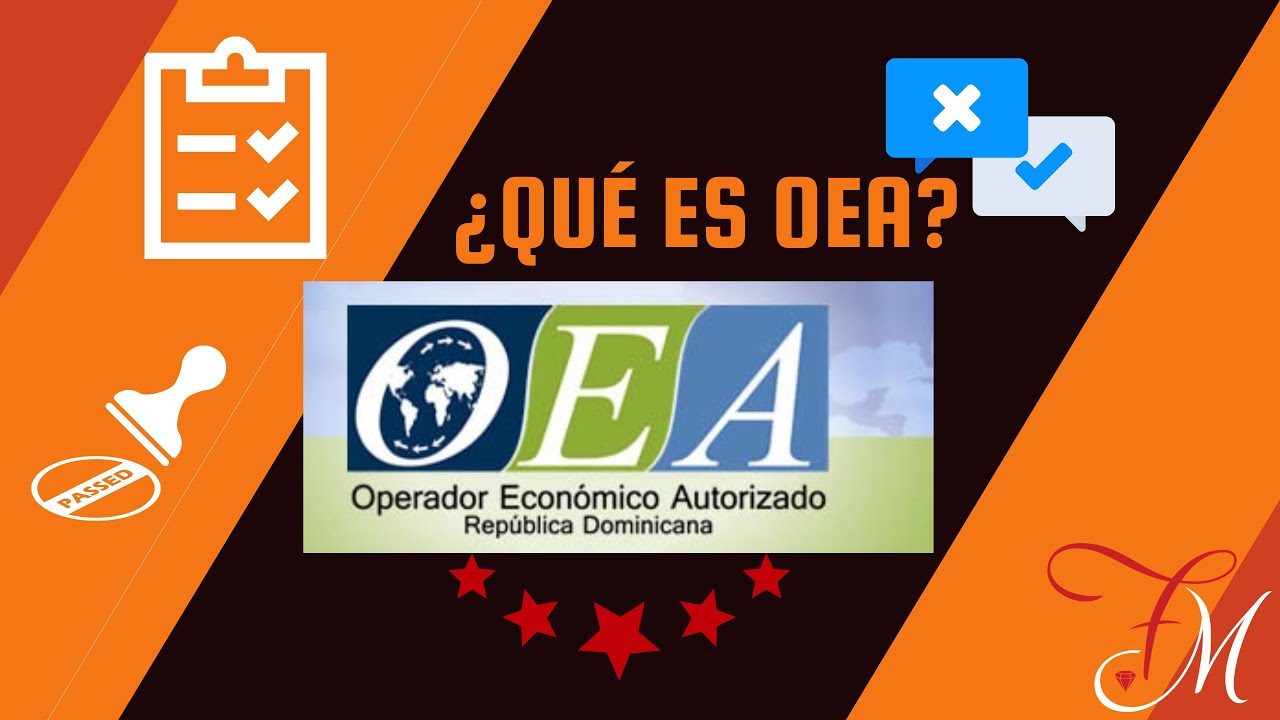 ¿Qué es el Operador Económico Autorizado (OEA)? - YouTube