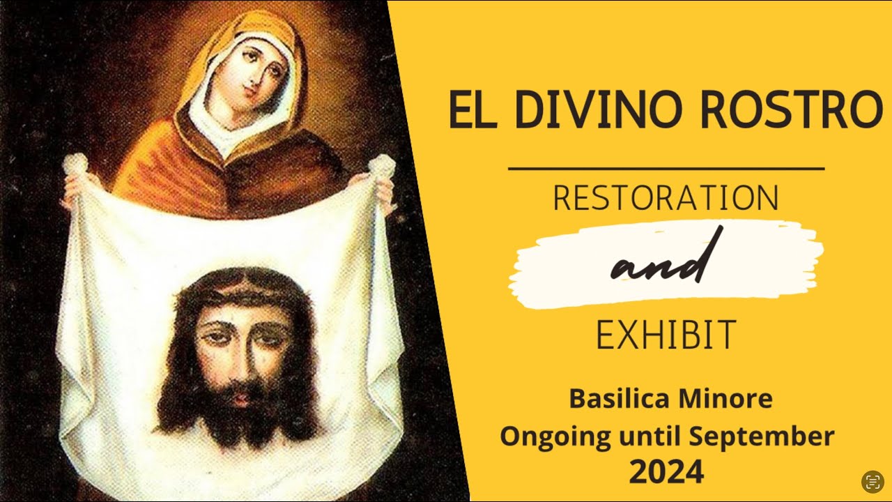 El Divino Rostro | Restoration and Exhibit | Visit until September 2024 ...