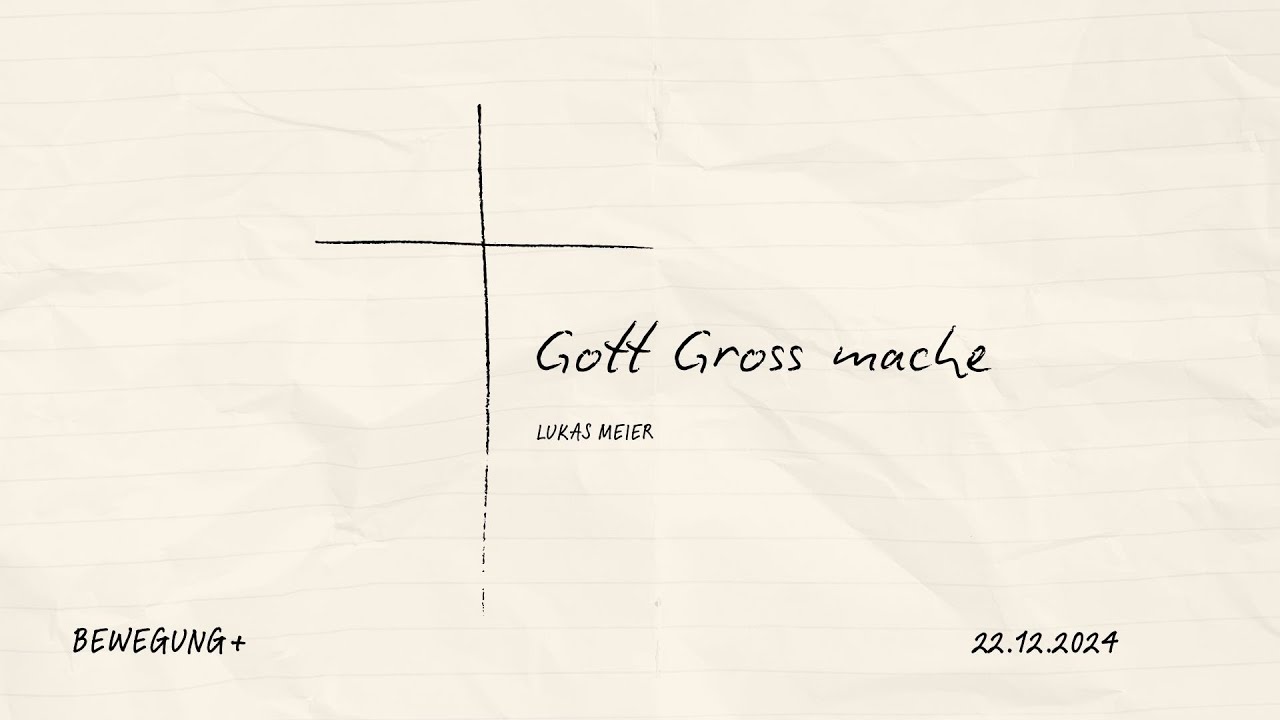 Gott gross machen - Gottesdienst 22.12.24 - YouTube