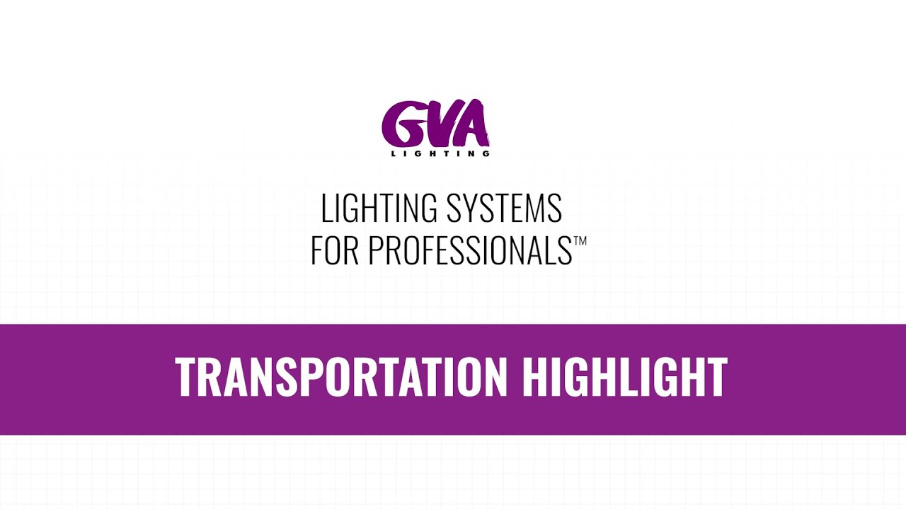 GVA Lighting in Transportation Projects - Outdoor Architectural LED ...