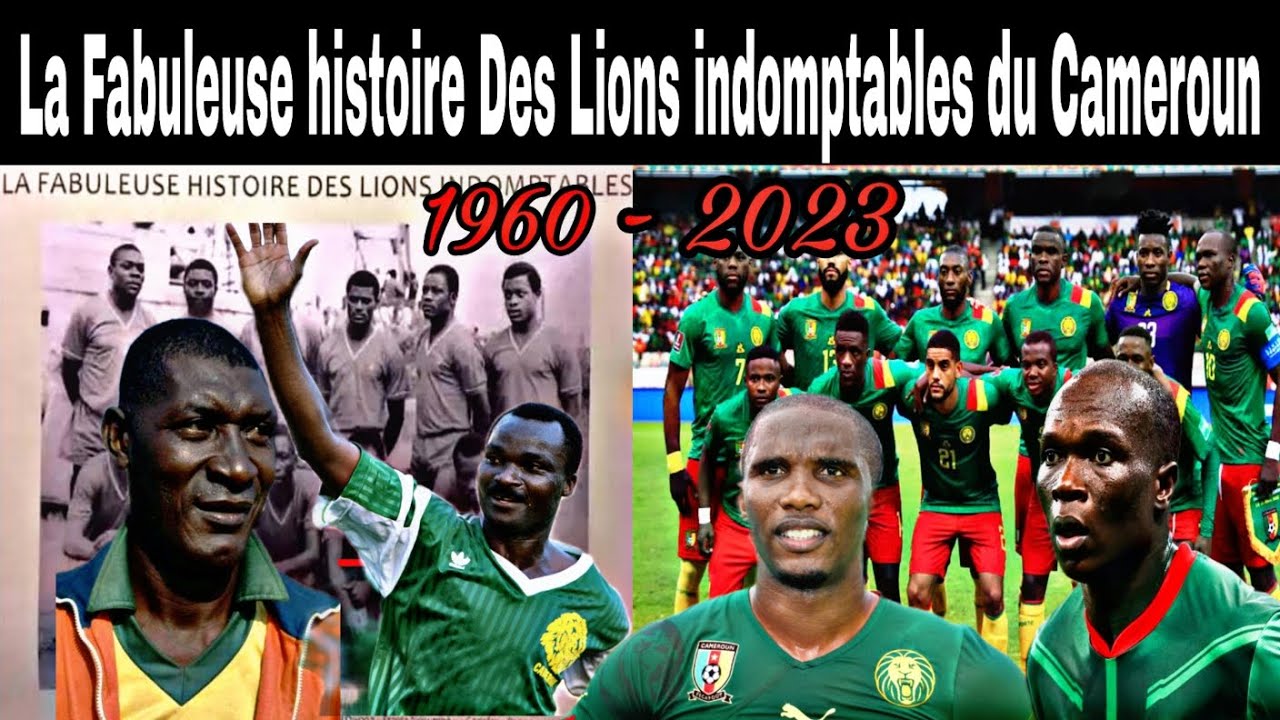 Voici L'histoire Des Lions indomptables du Cameroun De 1959 a 2023 ...
