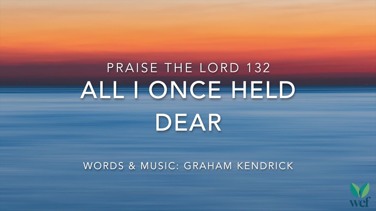 All I Once Held Dear - PTL 132 - Lyric Video - YouTube