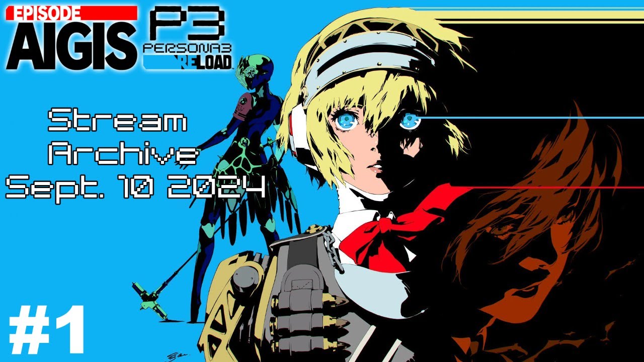 STREAM ARCHIVE - Episode Aigis Playthrough part 1 - YouTube