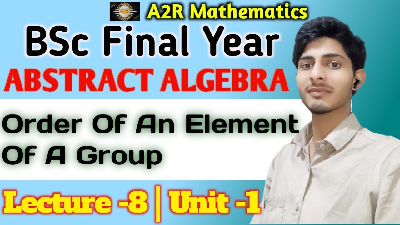 Theorems on Order of an element of a groups | Lecture -8 |Unit -1 ...