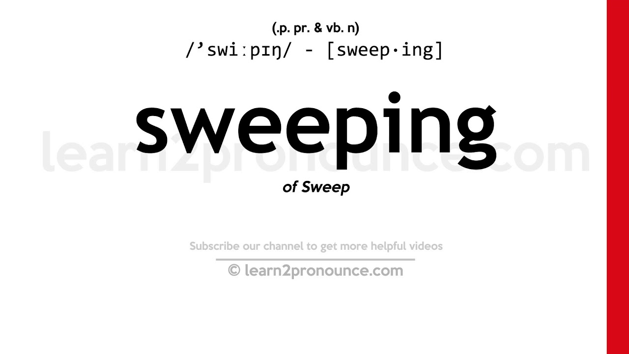 Pronunciation of Sweeping | Definition of Sweeping - YouTube
