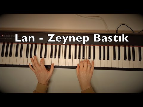 Lan - Zeynep Bastık | Piano Cover