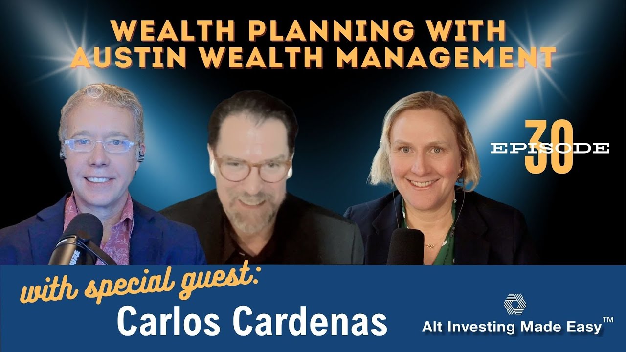 E30:Wealth Planning: Interview with Carlos Cardenas of Austin Wealth Management - YouTube
