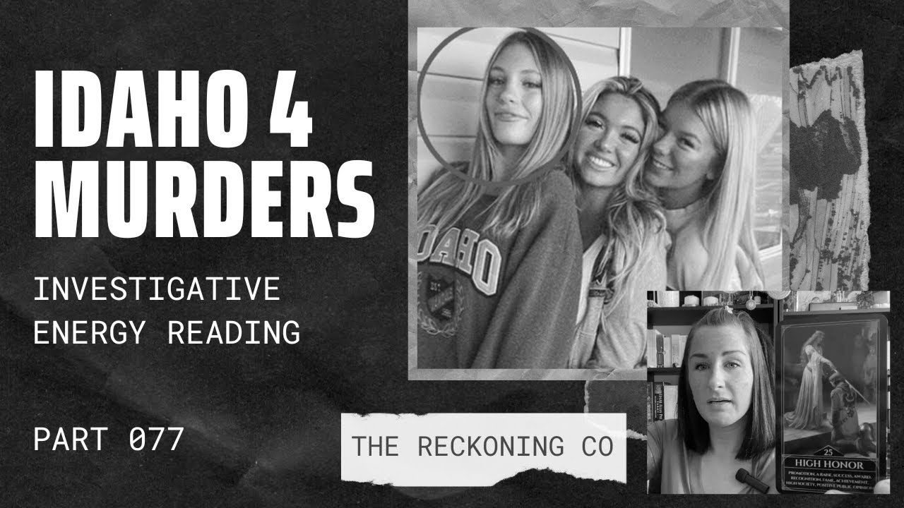 206: IDAHO 4 --- Dylan Mortensen Energy Read on Night of Murders ...