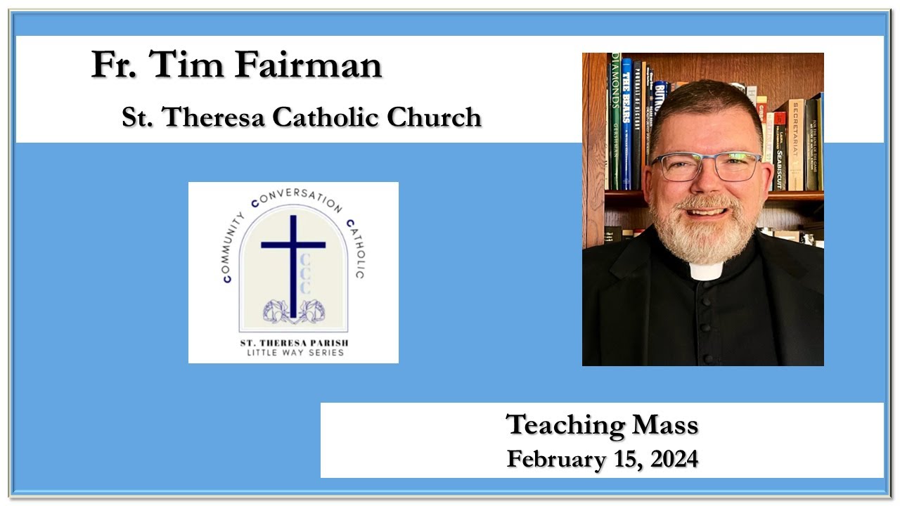 Fr. Tim Fairman: Teaching Mass - St. Theresa Parish - YouTube