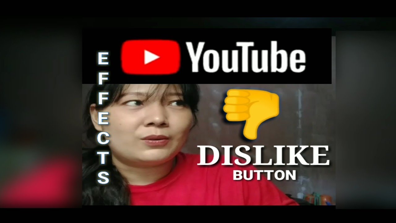 EFFECT OF DISLIKE ON YOUTUBE VIDEOS - YouTube