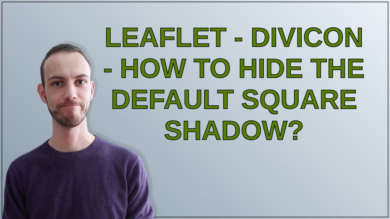 Gis: leaflet - divicon - How to hide the default square shadow? - YouTube
