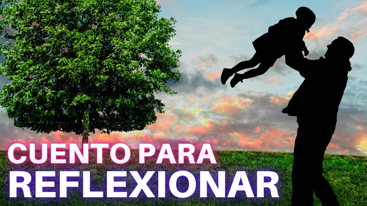 CUENTO con REFLEXIÓN: El árbol y el niño / #reflexiones / Fábulas con ...