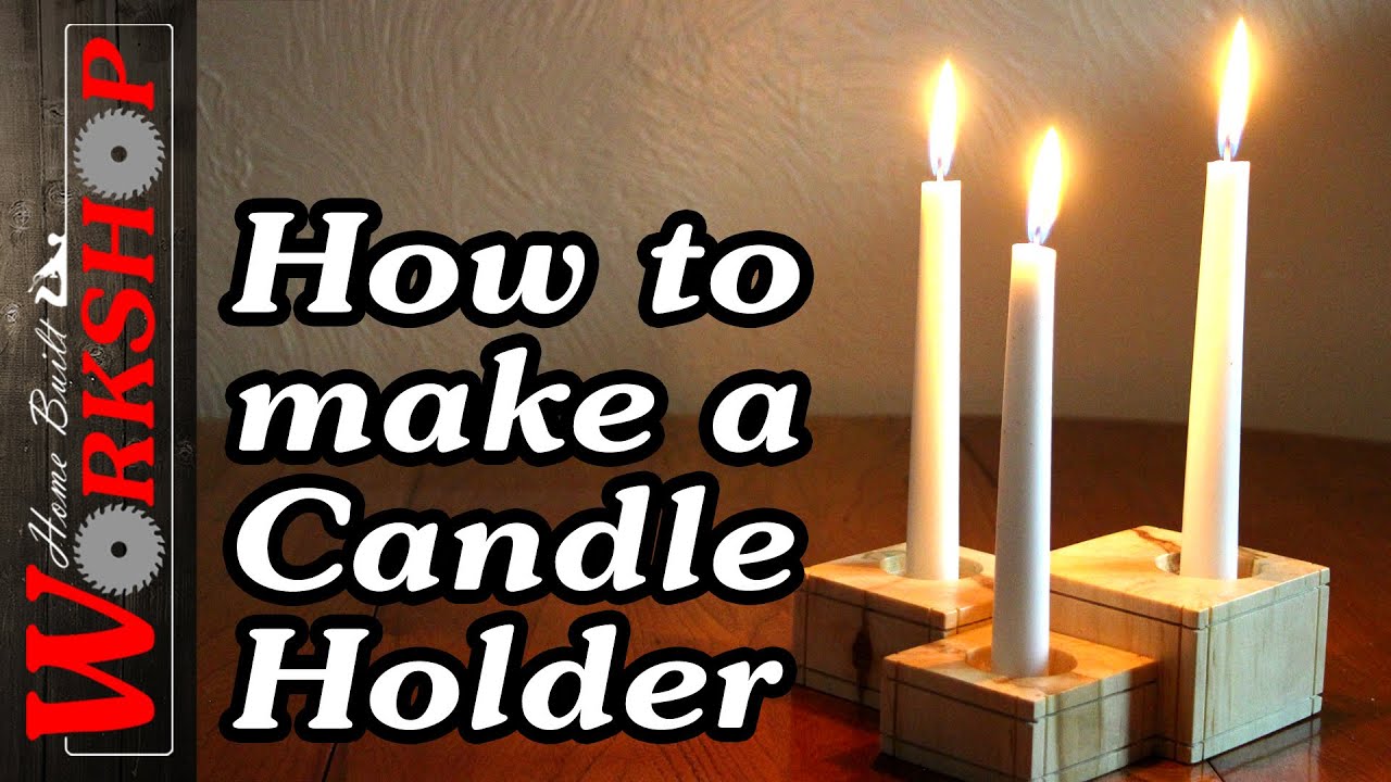 How to make a Candle Holder | Recreating a project I made with my ...
