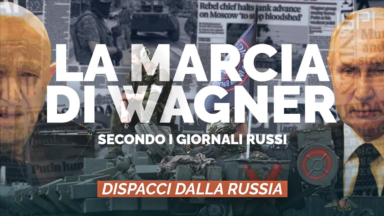 Come è stata raccontata a Mosca la marcia del gruppo Wagner? - Dispacci ...