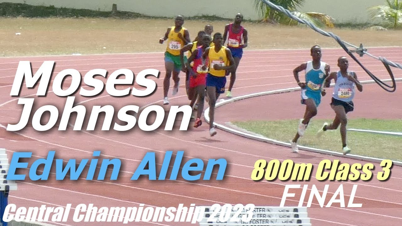 Moses Johnson | Edwin Allen High | Boys 800m FINAL CLass 3 | Central ...