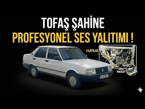 TOFAŞ ŞAHİNE DETAYLI SES YALITIMI UYGULAMASI !